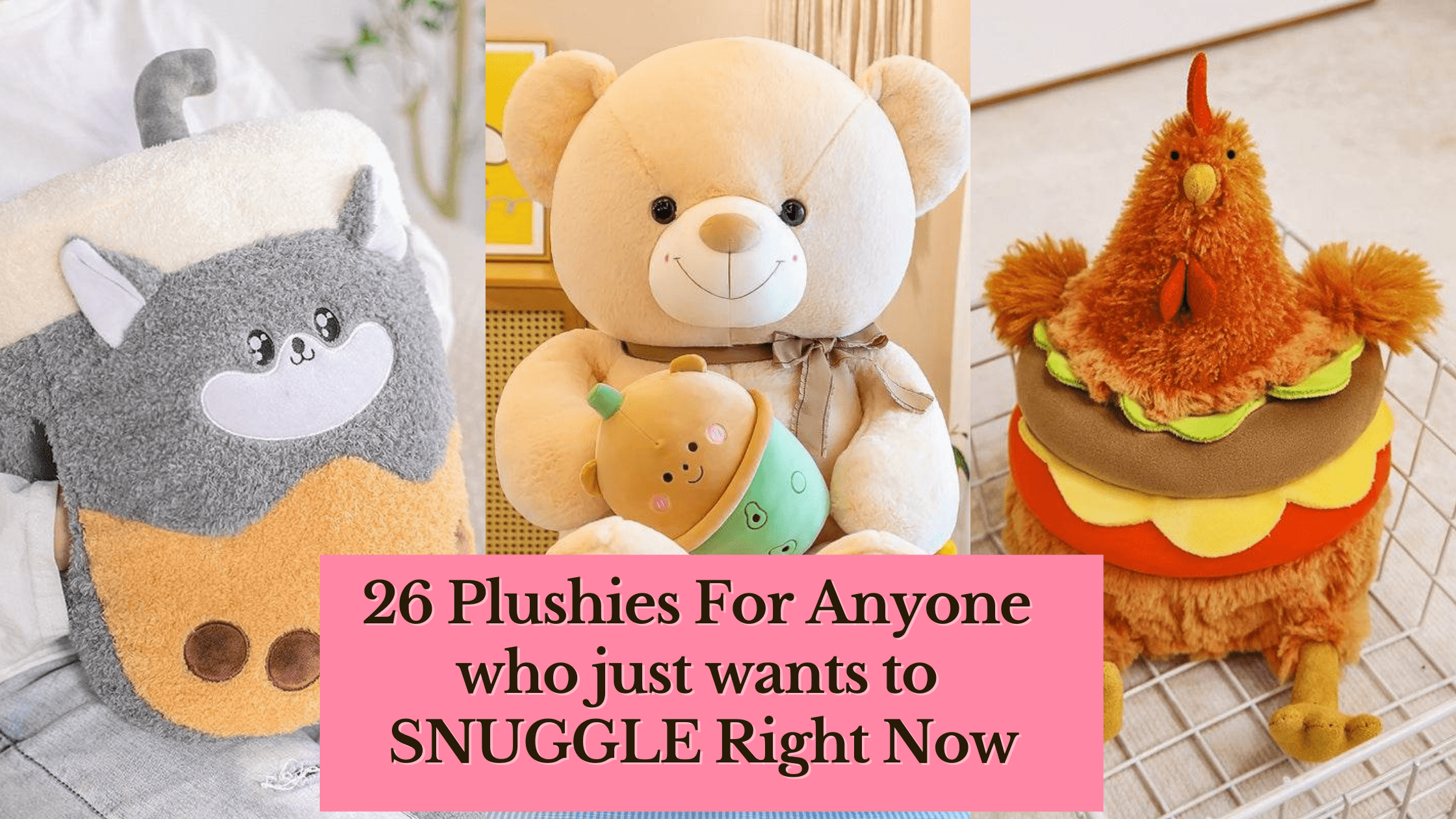 26 Plushies For Anyone who just wants to SNUGGLE Right Now – Goodlifebean