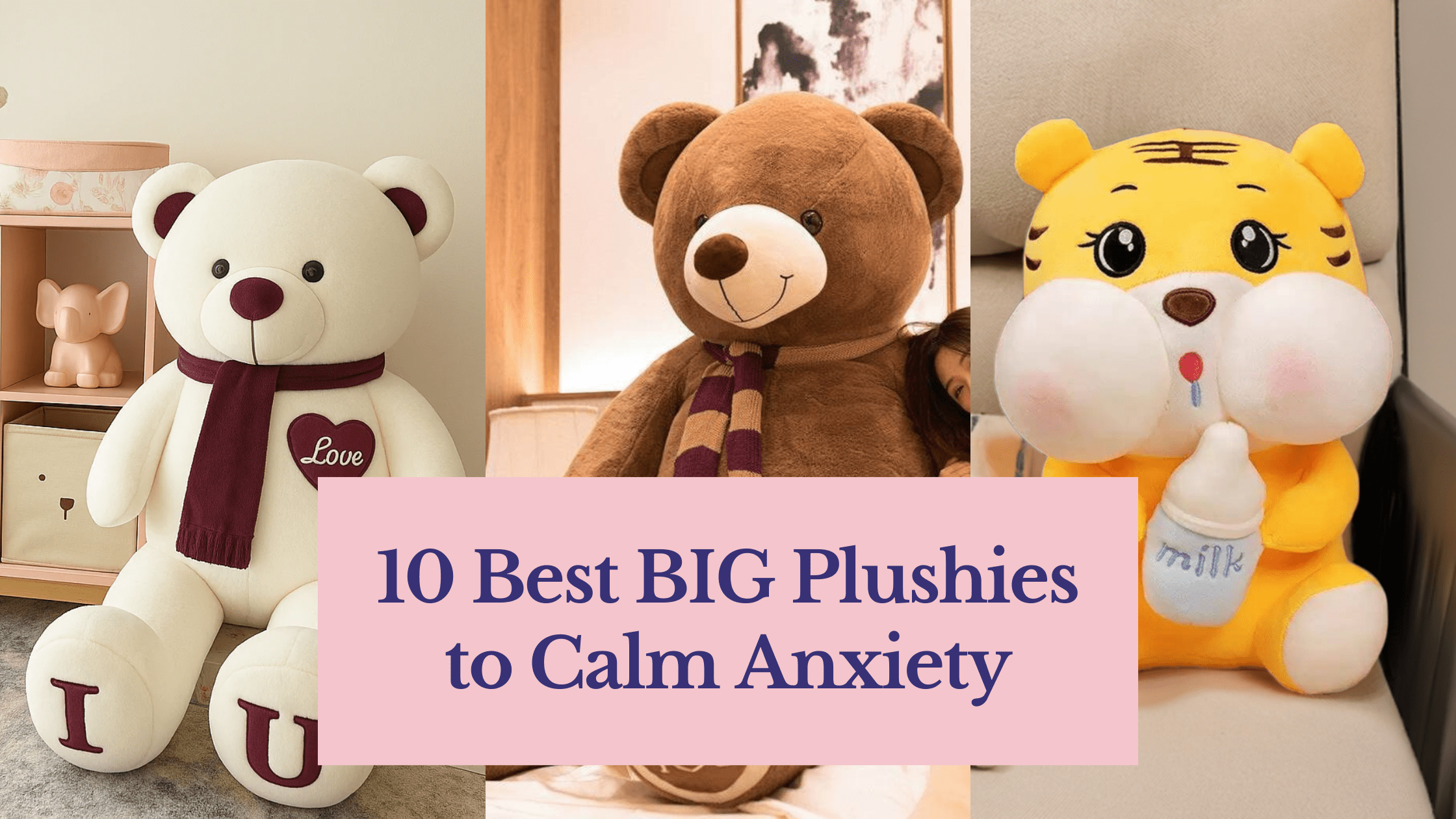 Best Big Plushies to Calm Anxiety – Goodlifebean
