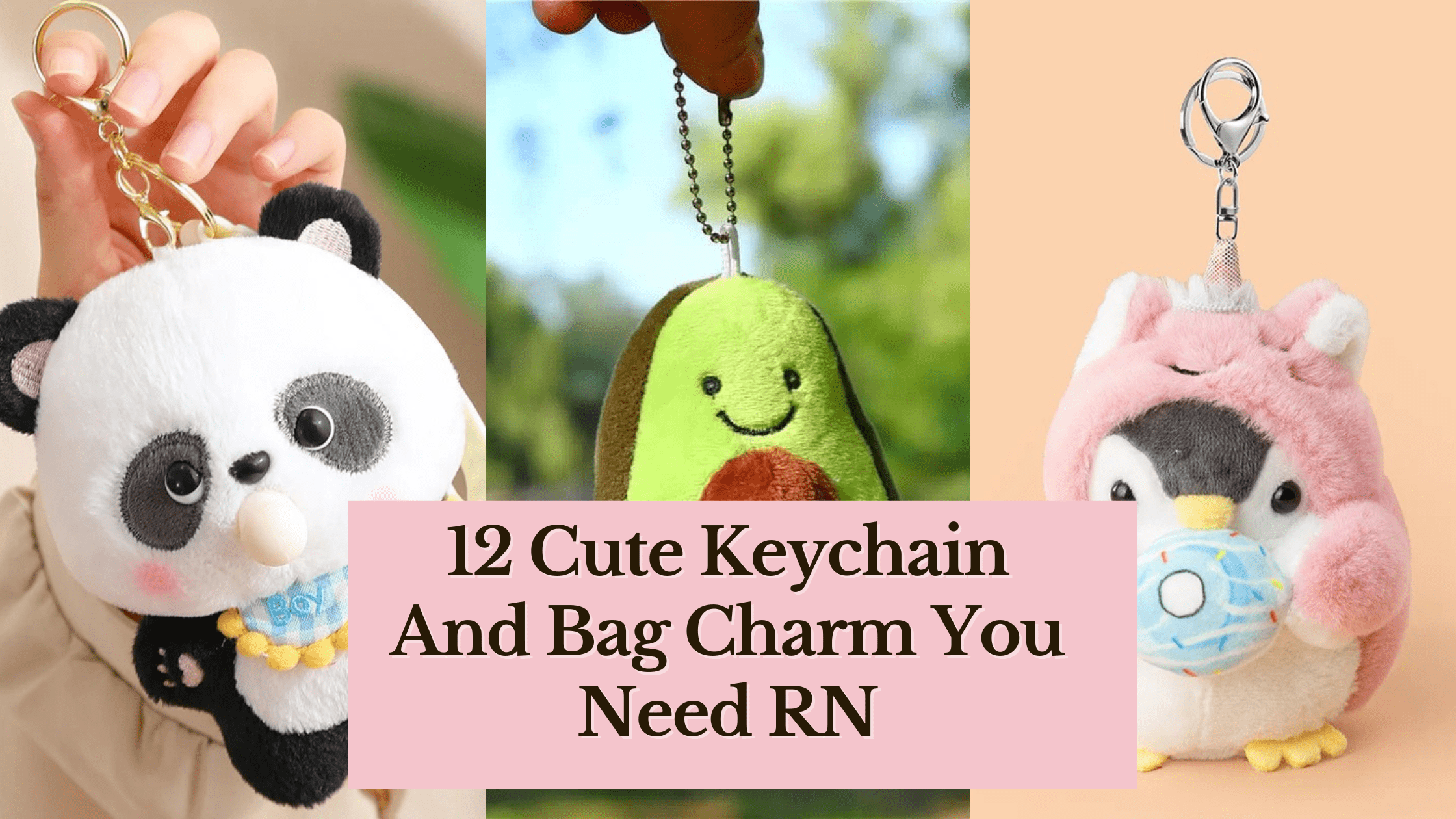 12 Best Cute Keychains & Plush Bag Charms to Upgrade Your Vibe (2025 ...