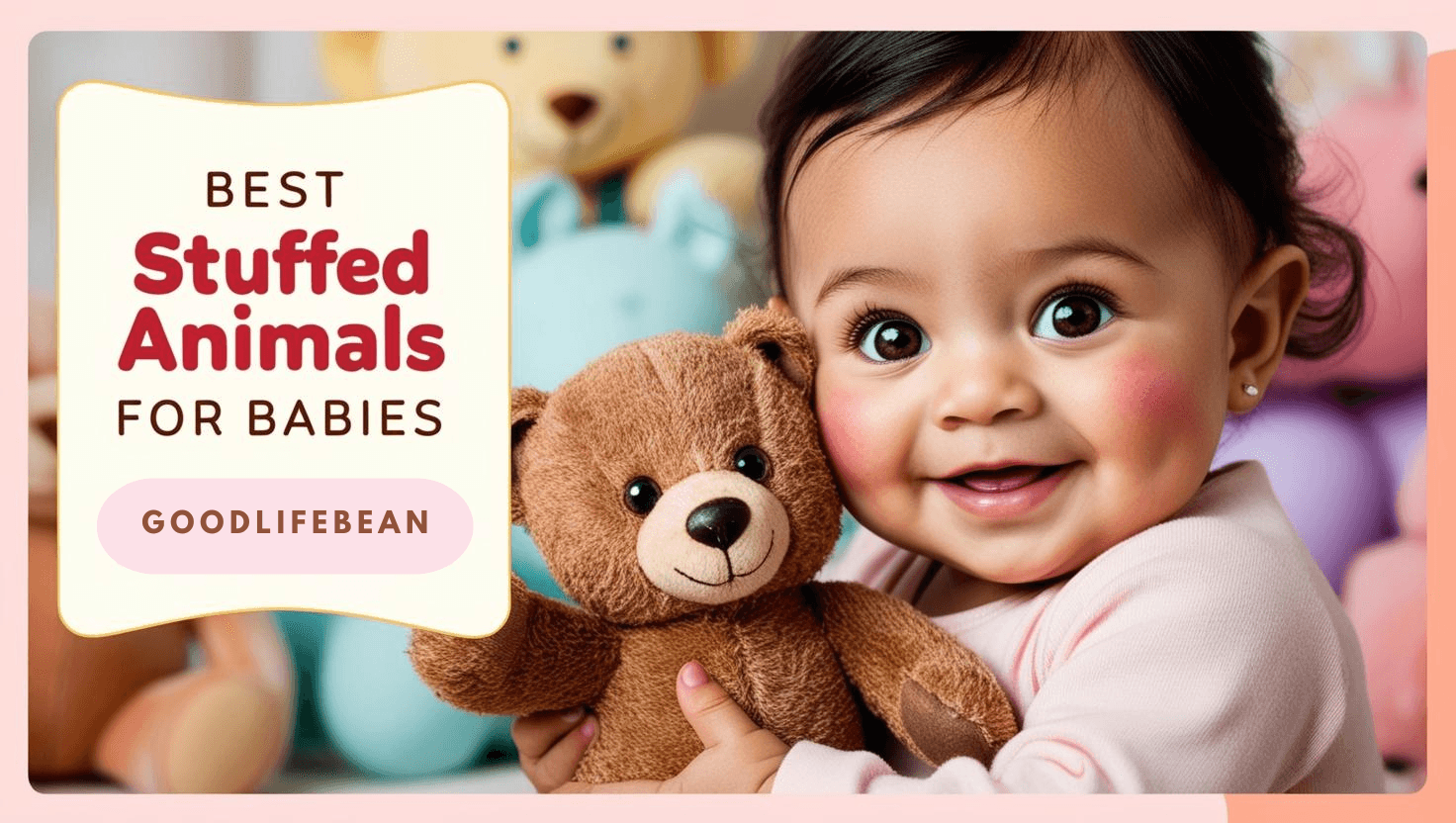 Best Stuffed Animals for Baby 2025: TOP PICKS! – Goodlifebean